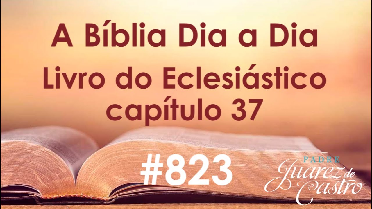 Curso Bíblico 823 - Livro do Eclesiástico 37 - Amigo. Conselheiro ...