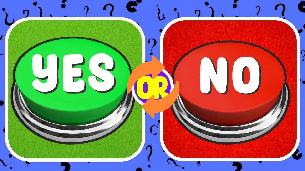 Yes or No | Choose only one button - YouTube