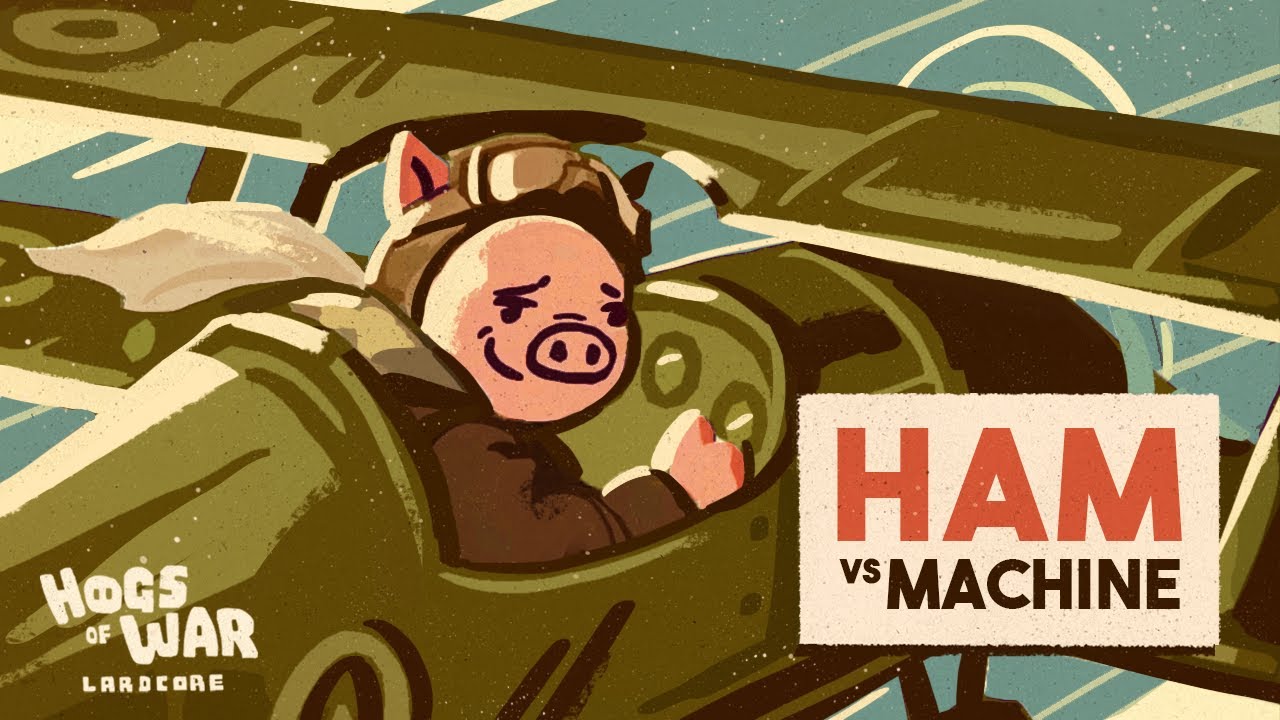 Hogs of War Lardcore | Ham vs Machine! - YouTube