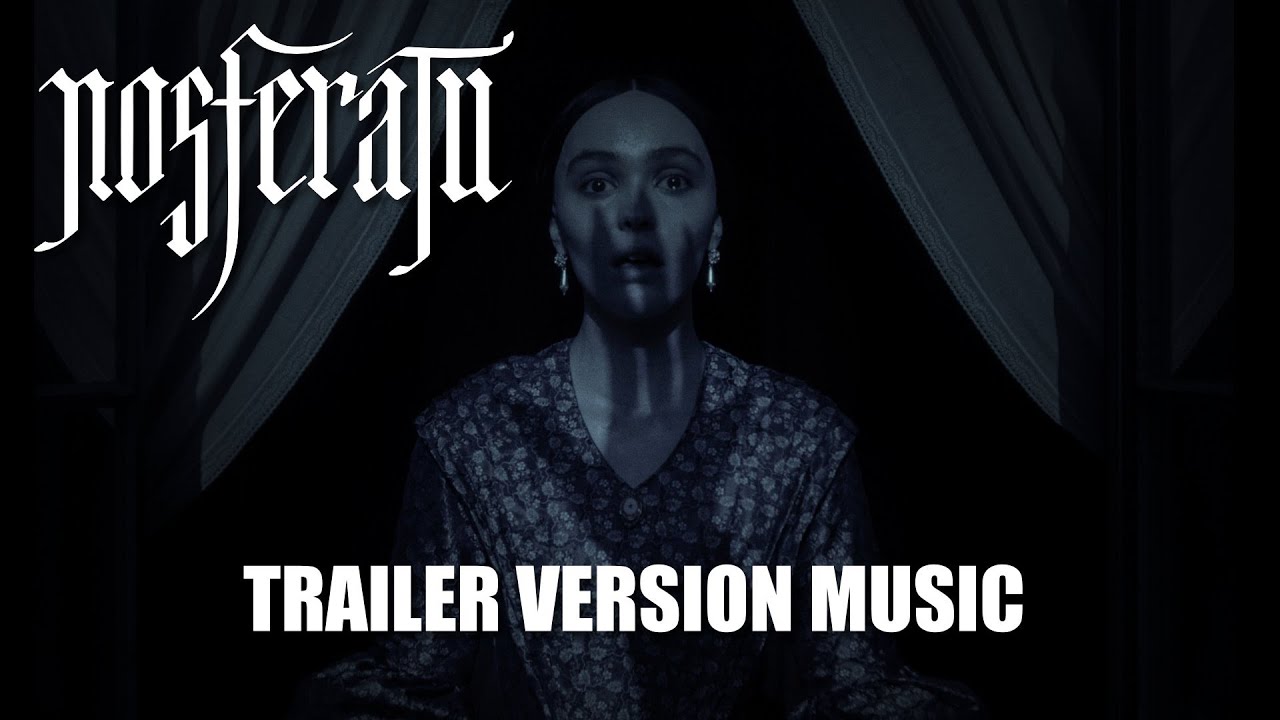 NOSFERATU Trailer Music Version - YouTube