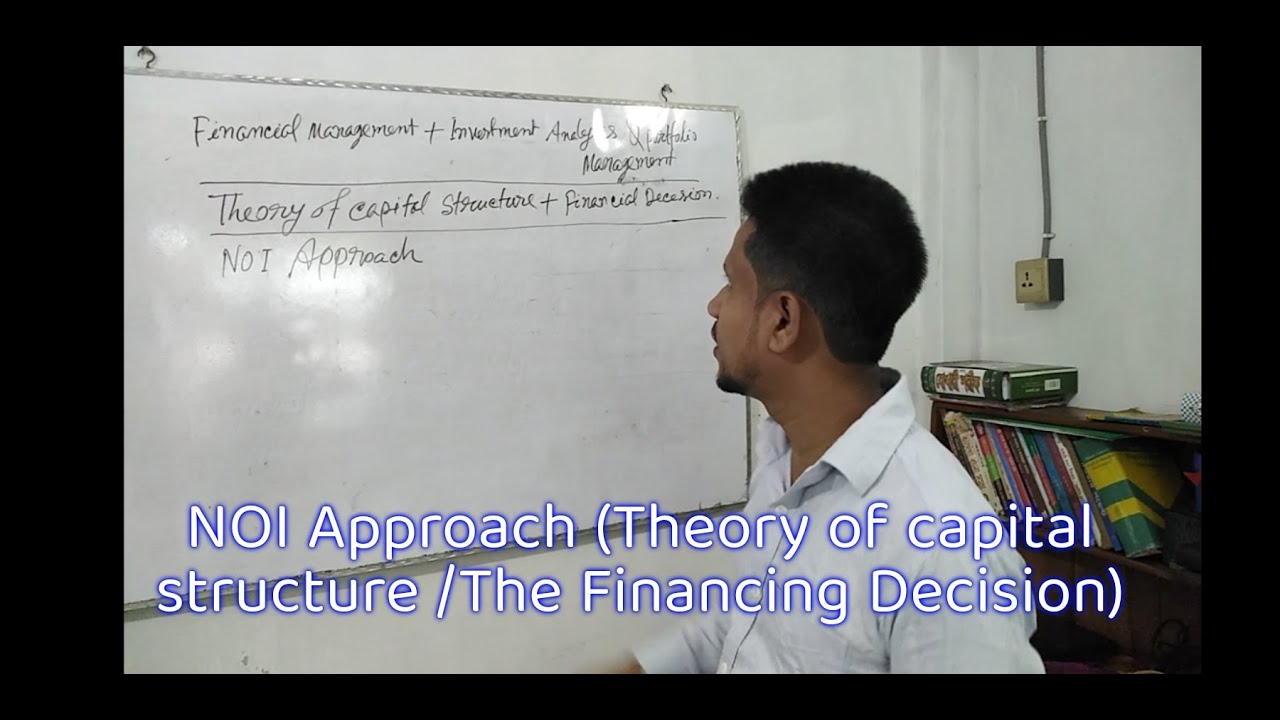 NOI Approach Theory Of Capital Structure The Financing Decision YouTube noi-approach-theory-of-capital-structure-the-financing-decision-youtube