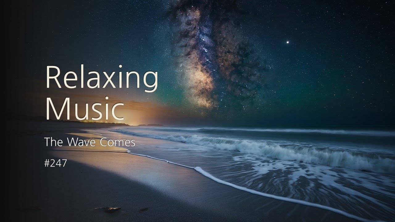 [1hour] Relaxing Music, The Wave Comes #247 : Calm, Stress Relief ...