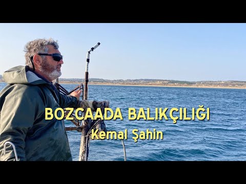 Bozcaada Balıkçılığı - Kemal Şahin