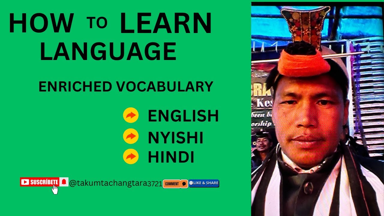 LEARNING LANGUAGE HOW | BHASHA KAISE SHIKE | ARUNACHAL BHASHA | NYISHI ...