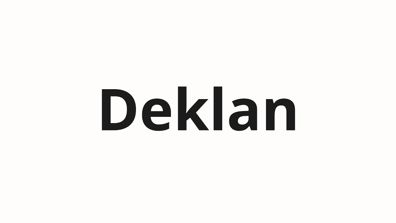 How to pronounce Deklan | Деклан (Declan in Russian) - YouTube