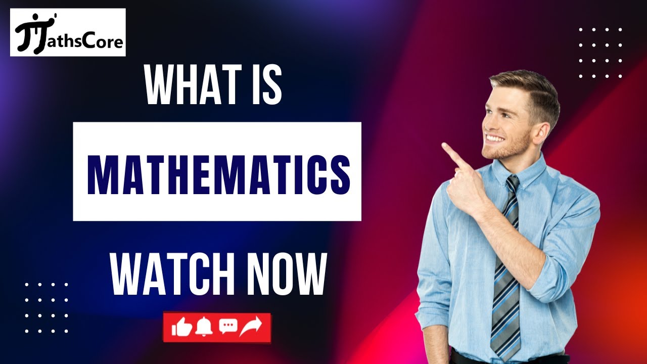 What is Mathematics | Mathematics | @mathscore93 - YouTube