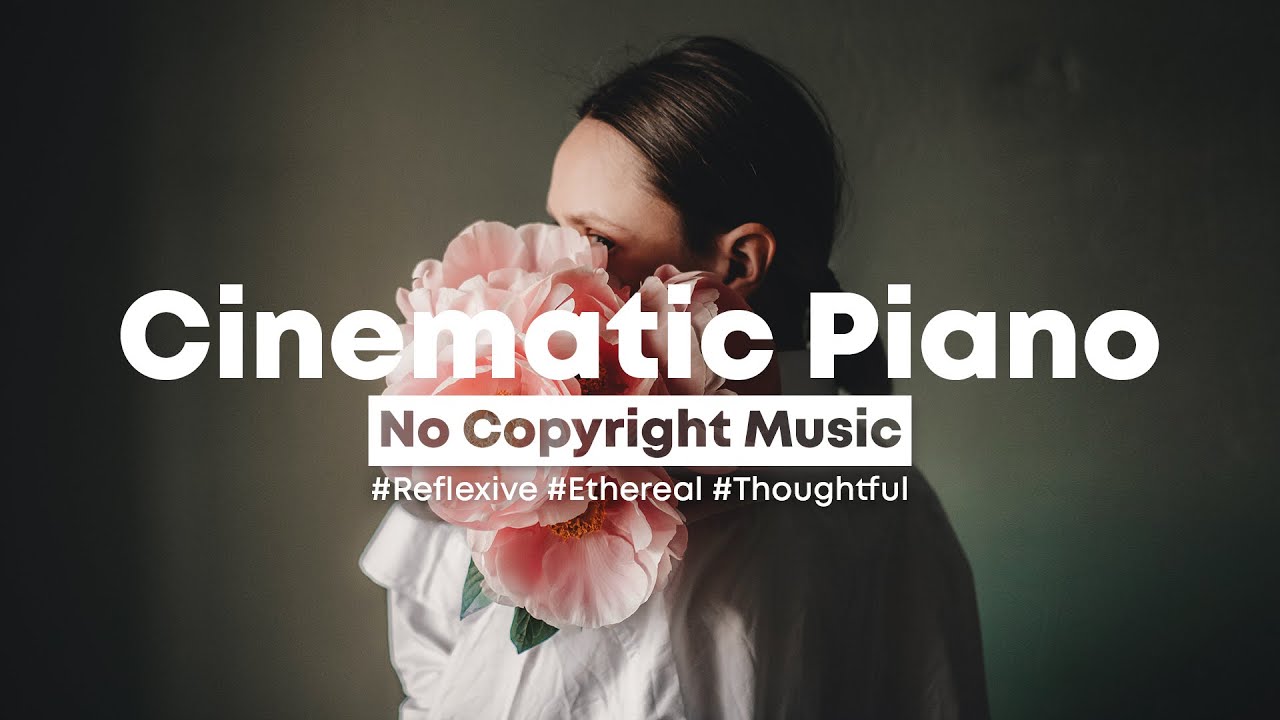 [No Copyright Music] Velvet - Cinematic Ethereal Piano (Reflexive ...