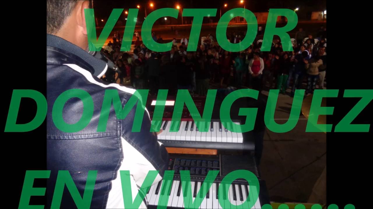 VICTOR DOMINGUEZ (en vivo) - YouTube