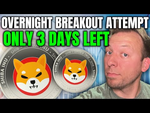 SHIBA INU - OVERNIGHT BREAKOUT ATTEMPT!!! ONLY 3 DAYS LEFT!