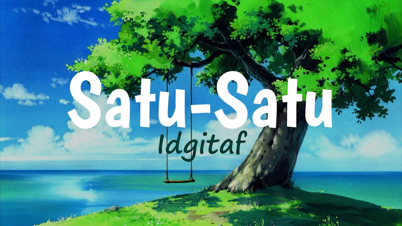 SATU-SATU - IDGITAF (VIDEO LIRIK) - YouTube