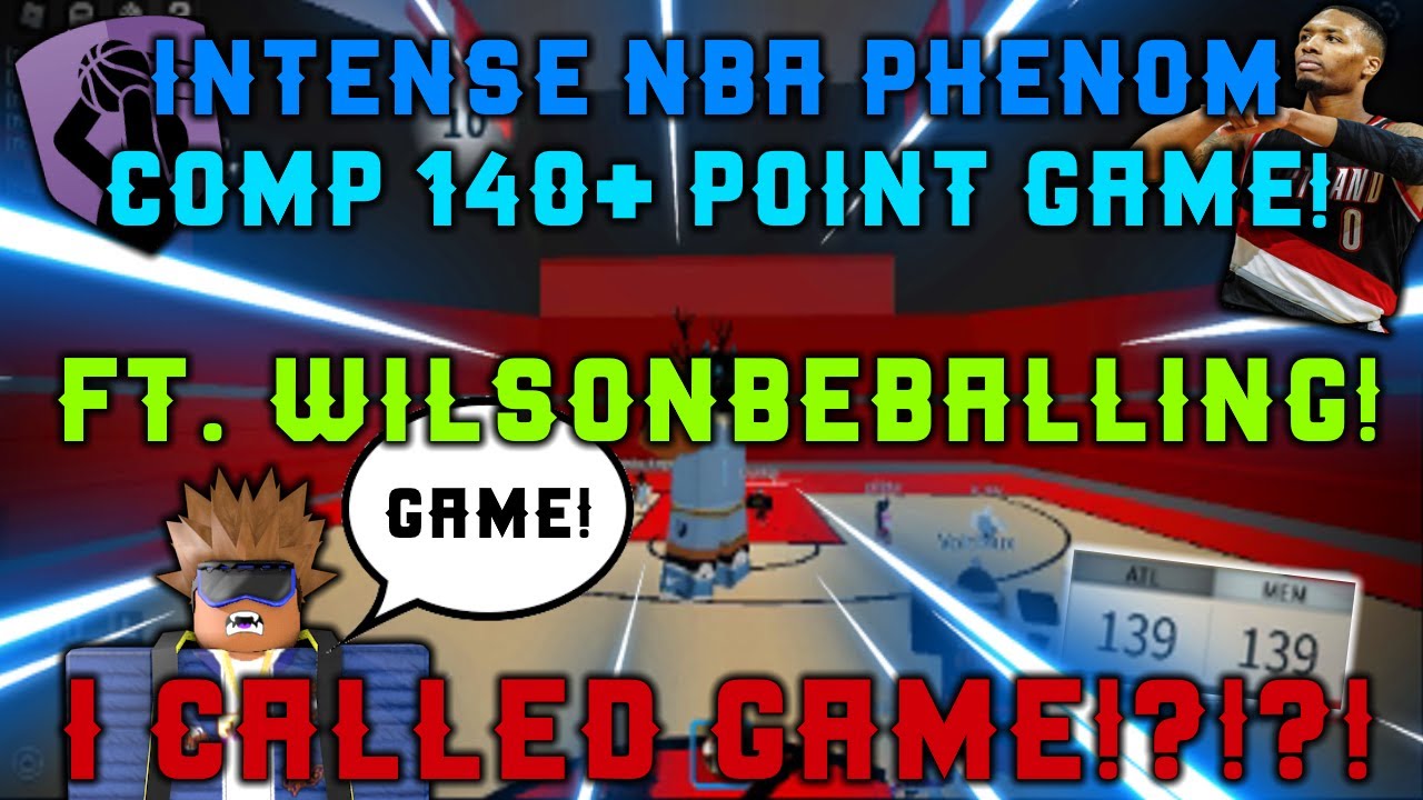 I CALLED GAME!?!? INTENSE NBA PHENOM COMP 140+ POINT GAME FT ...