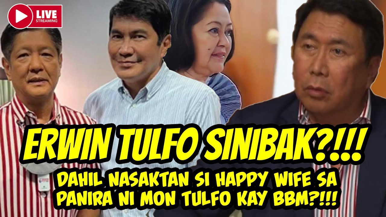 ERWIN TULFO SINIBAK DAHIL NASAKTAN SI HAPPY WIFE SA TIRADA NI MON TULFO KAY BBM?!! [206] - YouTube