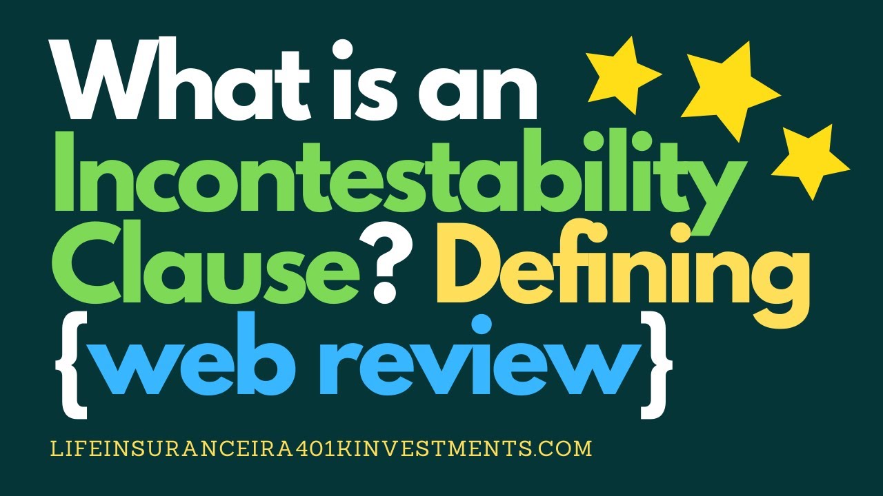 What is an Incontestability Clause? Defining an Incontestability ...