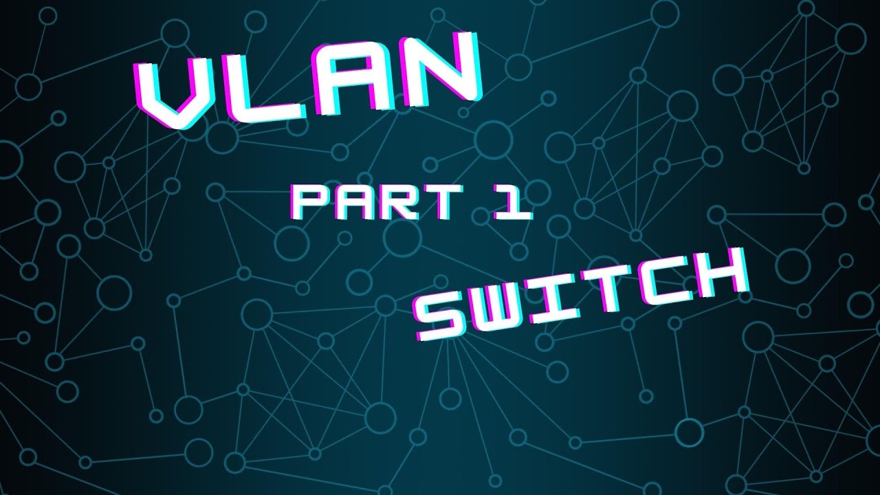 15. VLAN Part 1 switch - YouTube