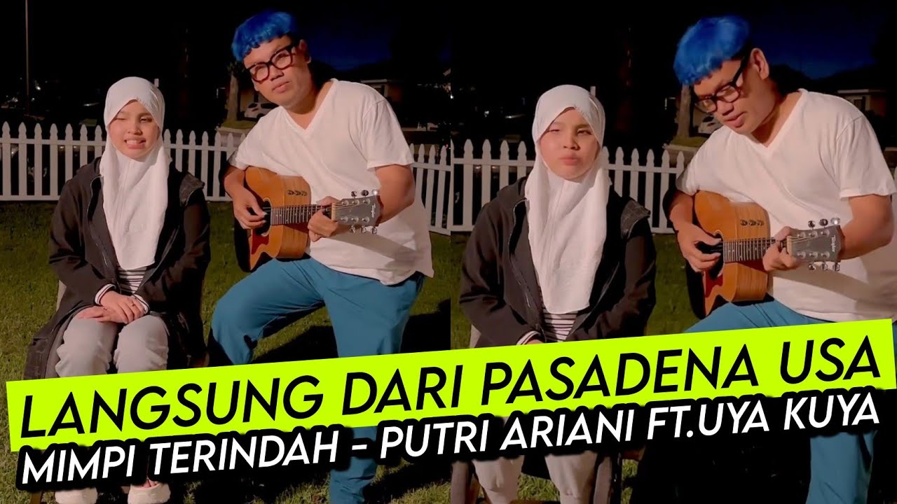 MELELEH..!! PUTRI ARIANI FT.UYA KUYA - MIMPI TERINDAH LANGSUNG DARI ...