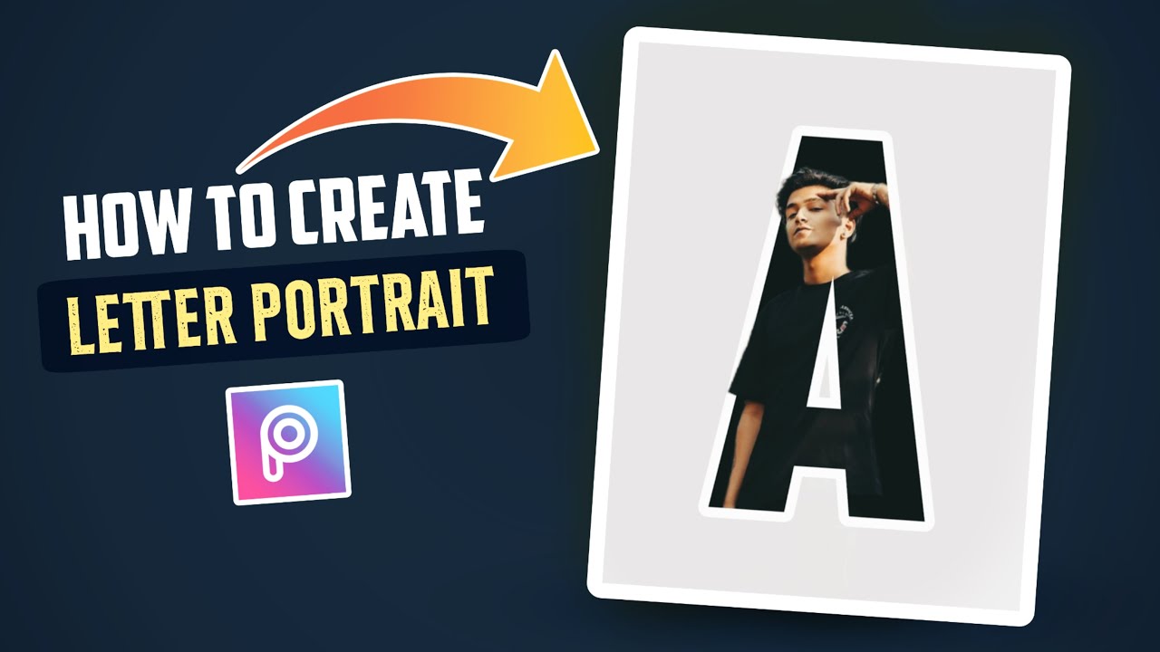 HOW TO CREATE LETTER PORTRAIT IN PICSART | LETTER PORTRAIT TUTORIAL ...