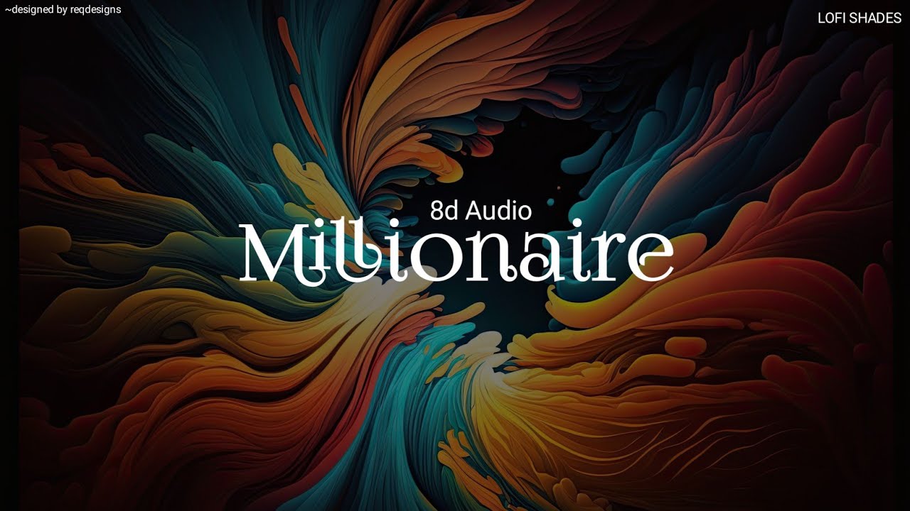 MILLIONAIRE SONG 16D LOFI - Feel the Wealth - YouTube