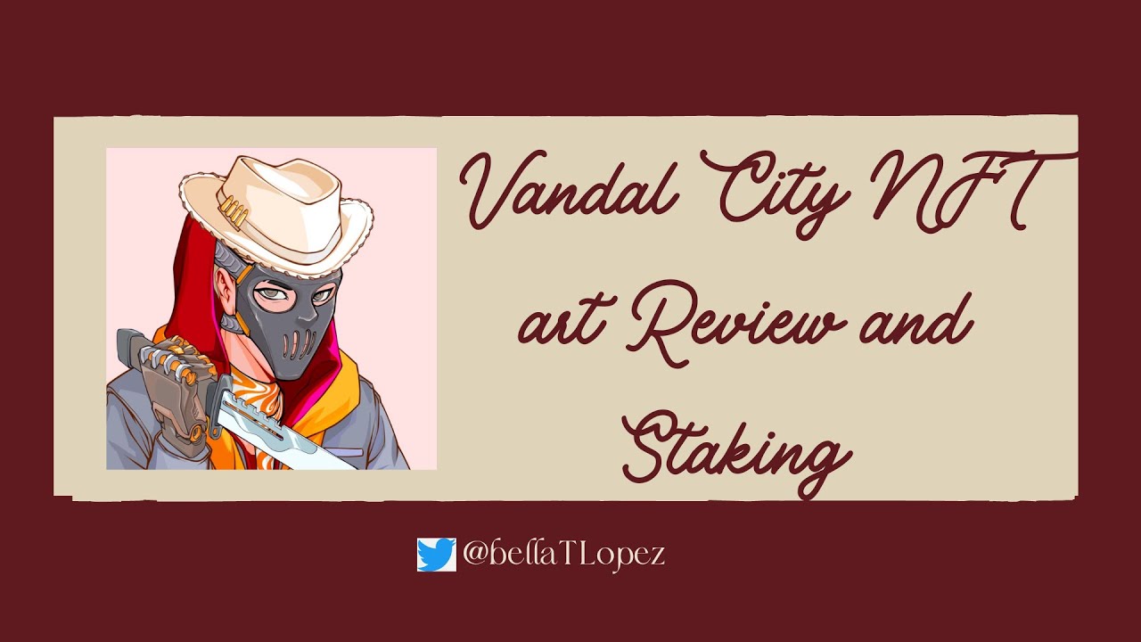 Vandal City NFT art Review and Staking - YouTube