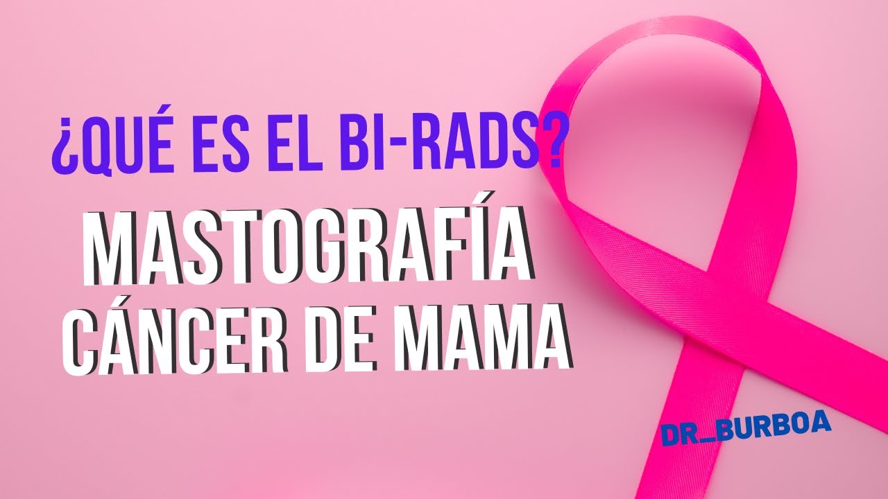 ¿QUÉ ES EL BI-RADS? MASTOGRAFÍA / CÁNCER DE MAMA - YouTube