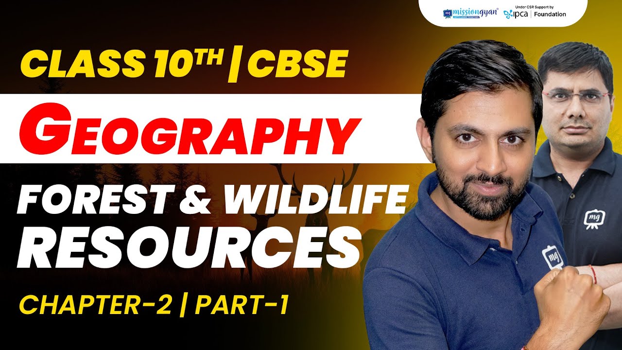 Forest and Wildlife Resources Class 10 CBSE | Class 10 Geography ...