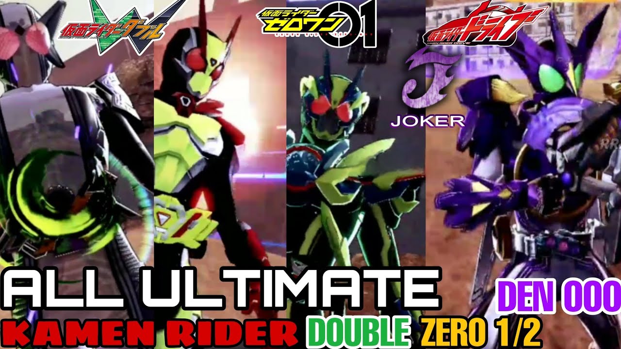 Semua Ultimate All Form Kamen Rider Double/Zero One Zero Two/Den 000/Joker - YouTube