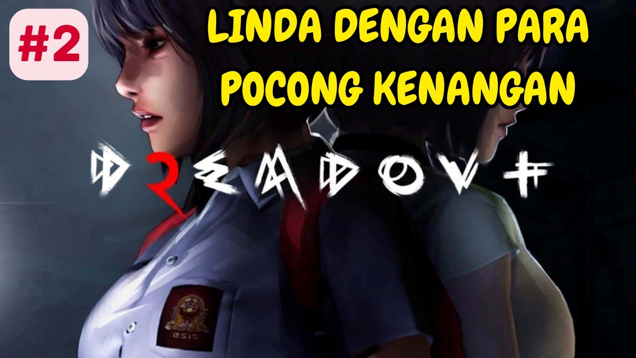 《Dreadout 2 - Linda Dengan Para Pocong Kenangan》#2 (ID Indonesia)【MiFRA ...