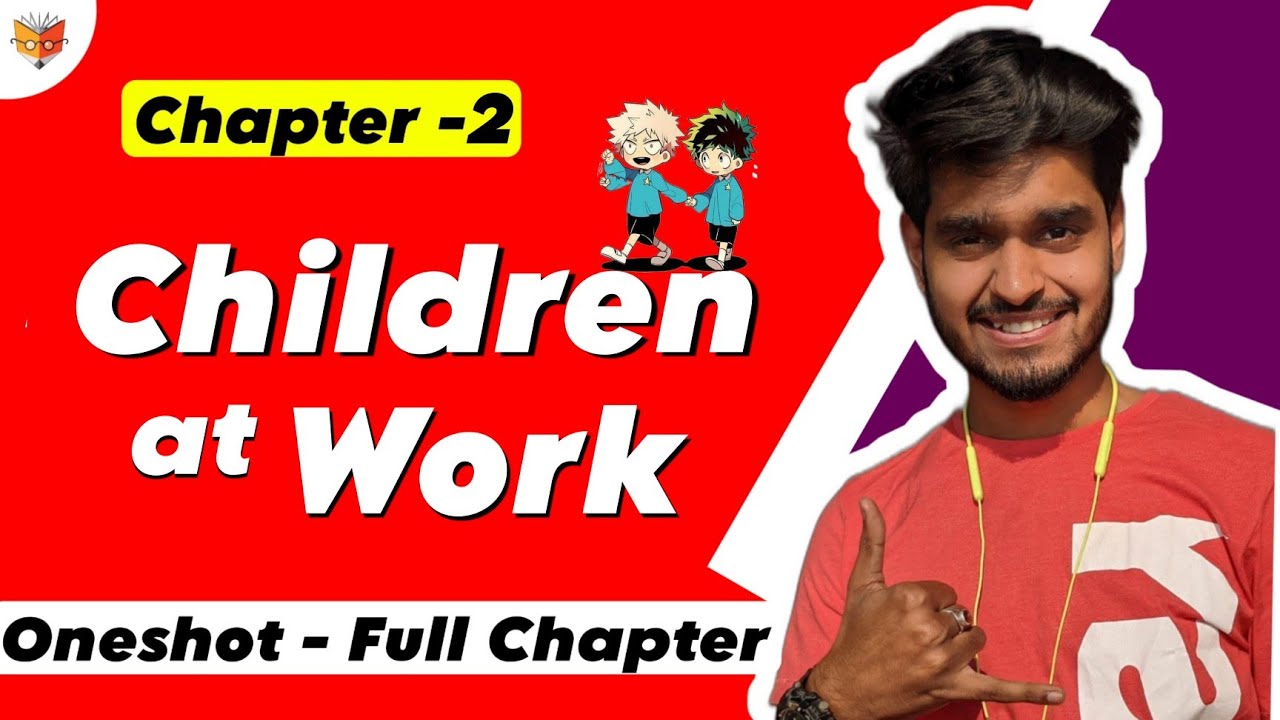 Children at Work Class 8 English Chapter 2 Explanation - YouTube