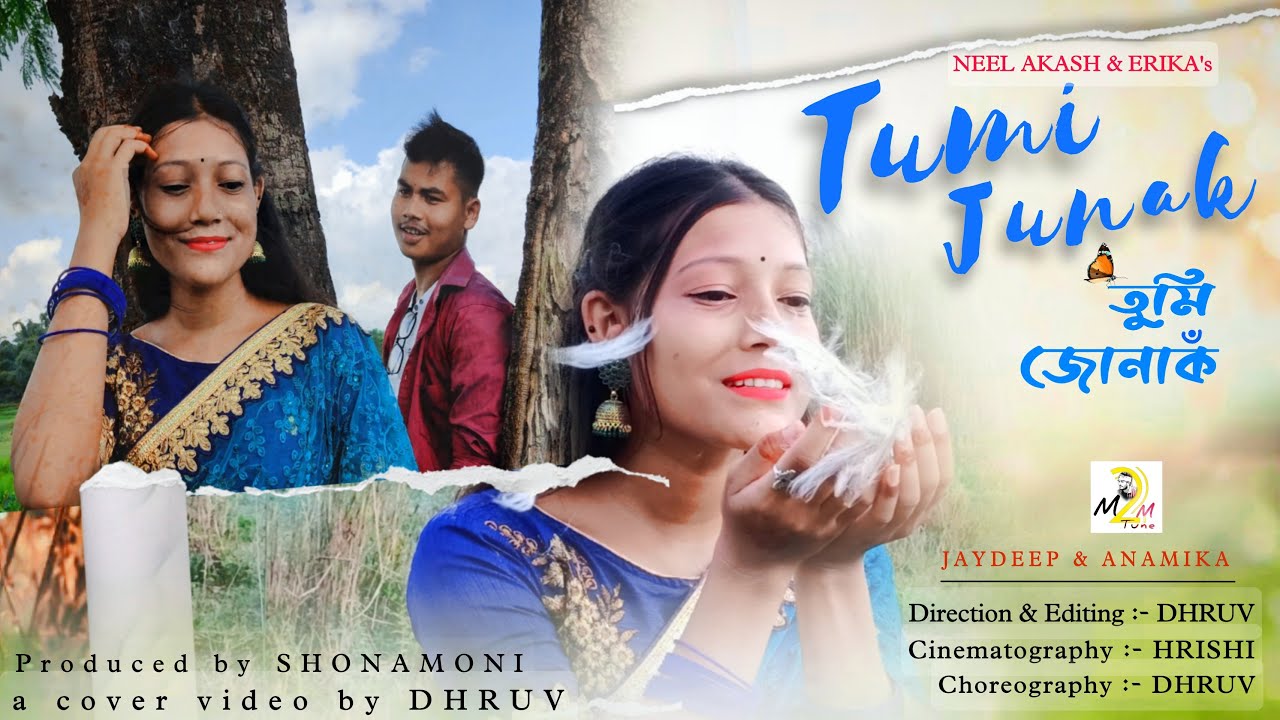 TUMI JUNAK | Neel akash & Ereka | New Assamese Video Song 2022 | Cover ...