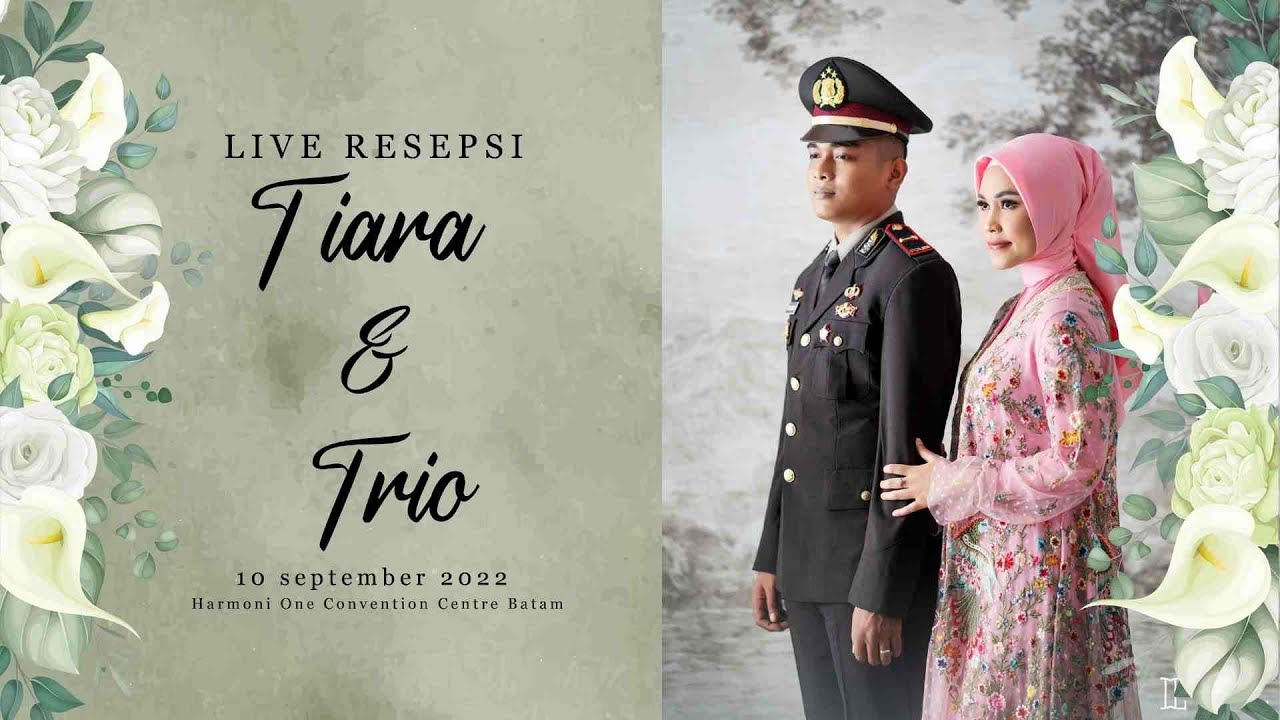 🔴 Resepsi Tiara & Trio Live Stream from Harmoni One Convention Hotel ...