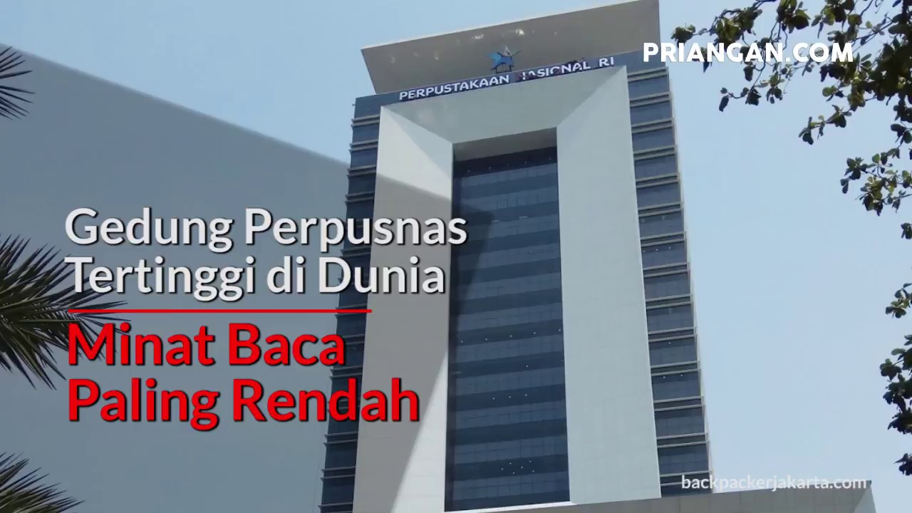 GEDUNG PERPUSNAS TERTINGGI DI DUNIA, MINAT BACA PALING RENDAH - YouTube