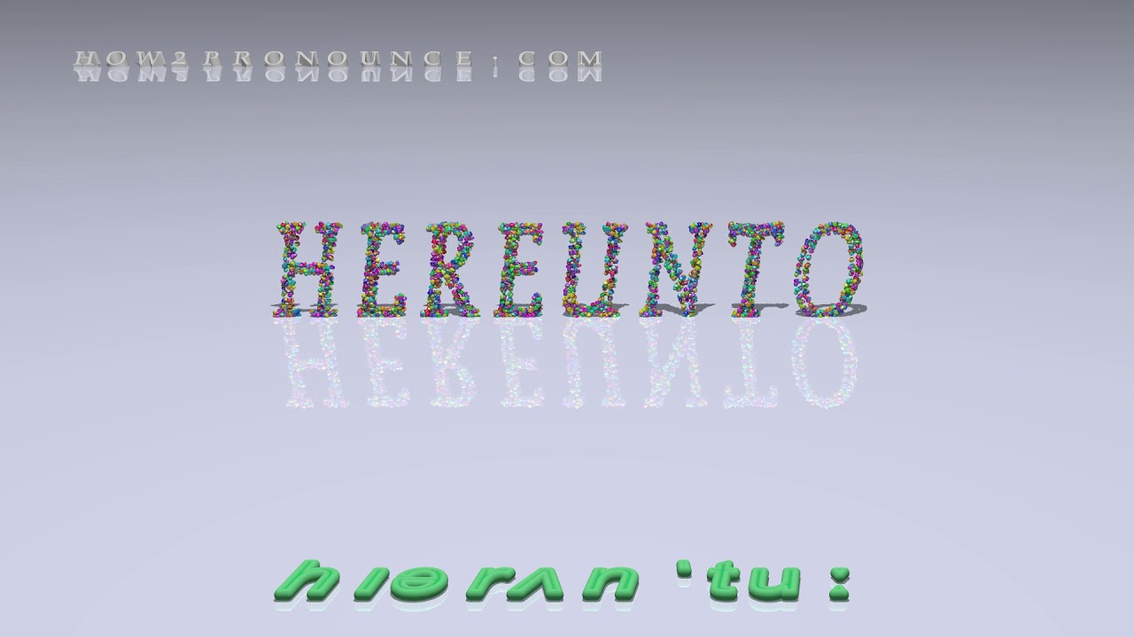 hereunto - pronunciation + Examples in sentences and phrases - YouTube