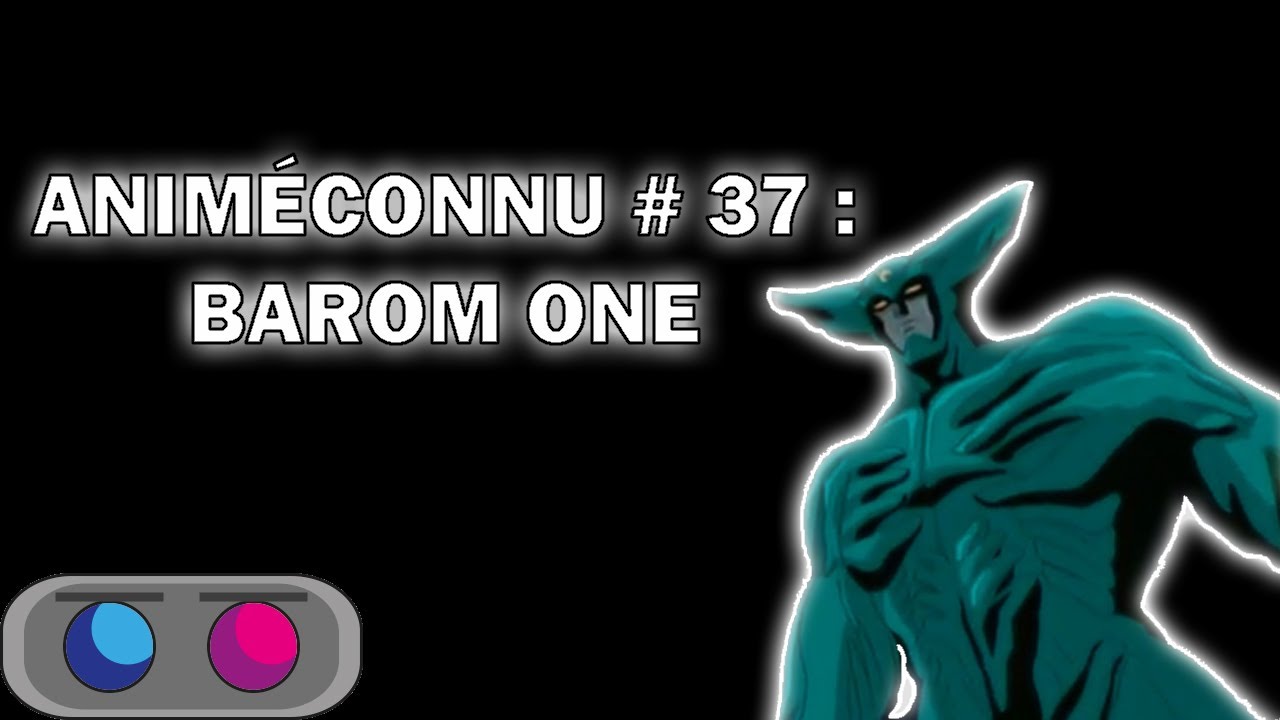 Animéconnu # 37 : Barom One - YouTube