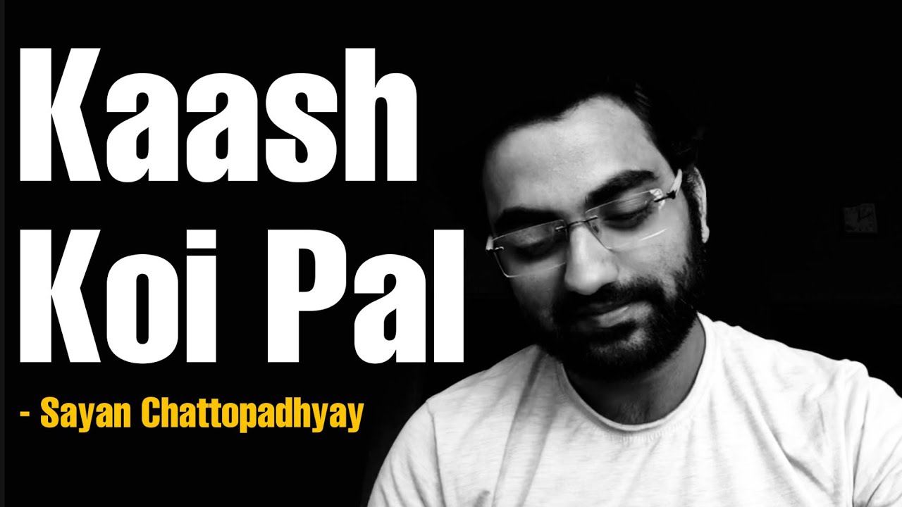 “Kaash Koi Pal” | Hindi Poetry | Sayan Chattopadhyay | White Poem ...