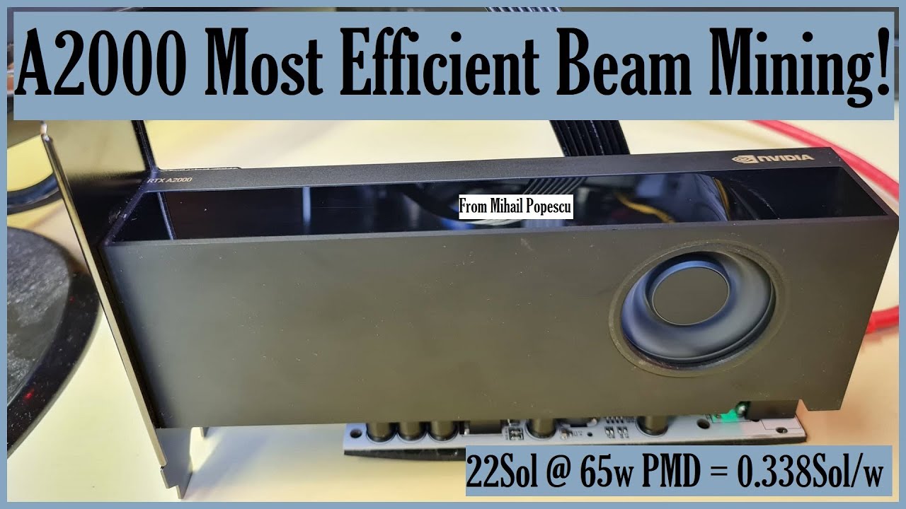 A2000 Most Efficient Beam Mining GPU! | 22Sol @ 65w PMD - YouTube