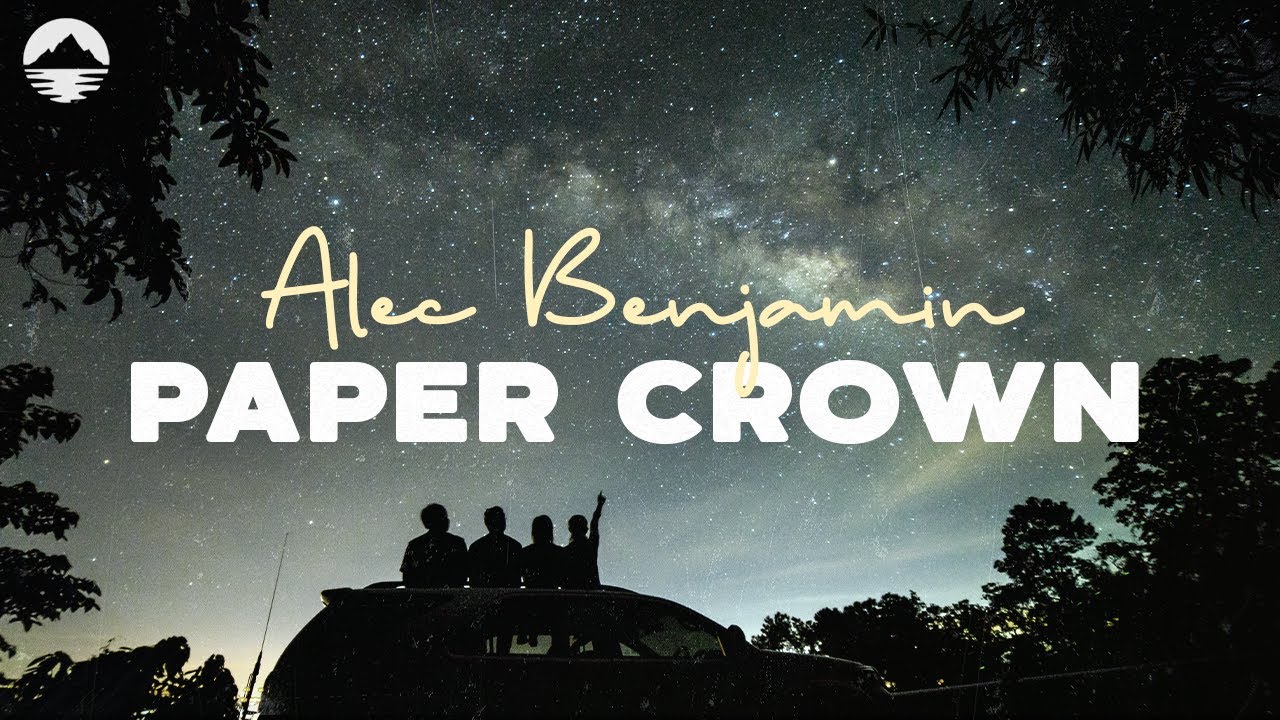 Alec Benjamin Paper Crown Lyrics YouTube alec-benjamin-paper-crown-lyrics-youtube