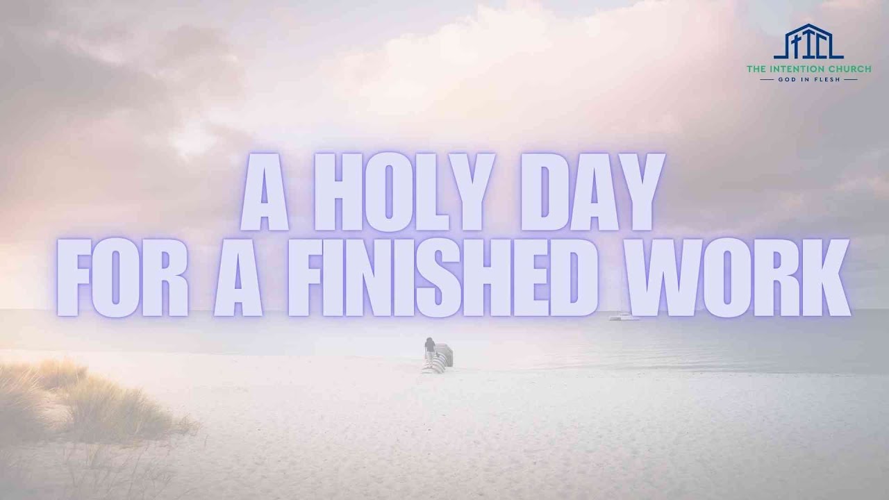 A Holy Day for a Finished Work | Genesis 2:1-3 - YouTube