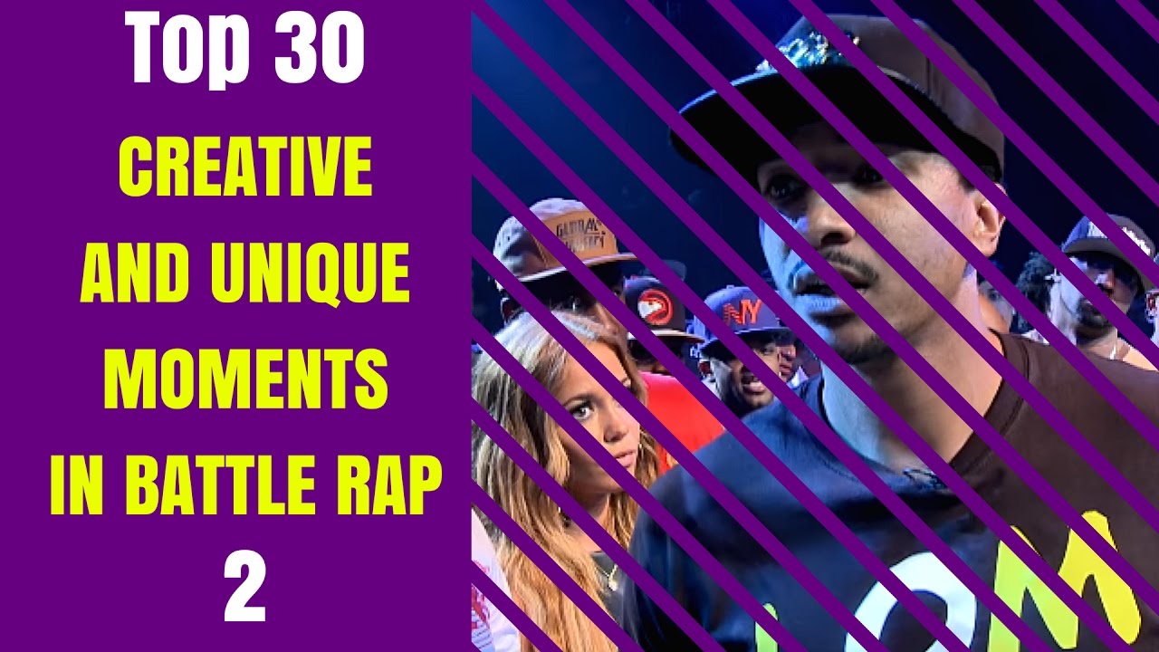 Top 30 Creative and Unique Moments in Battle Rap - Part Two - YouTube