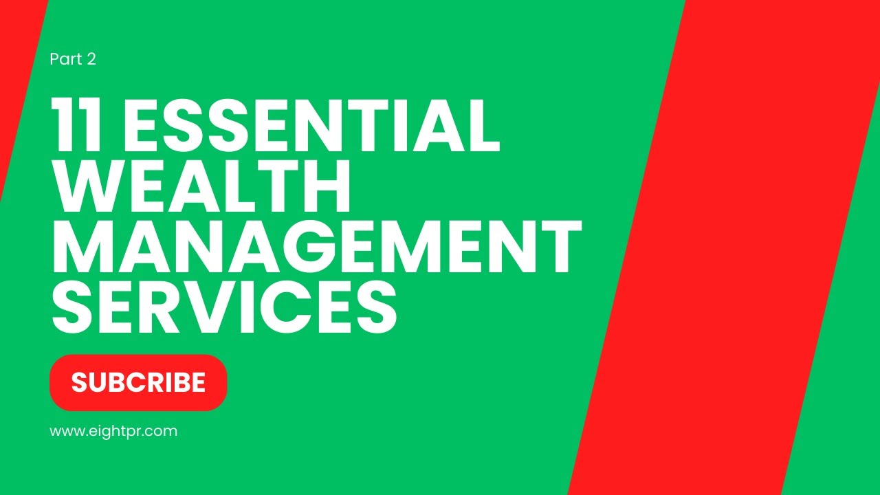 11 Essential Wealth Management Services - Part 2 - YouTube
