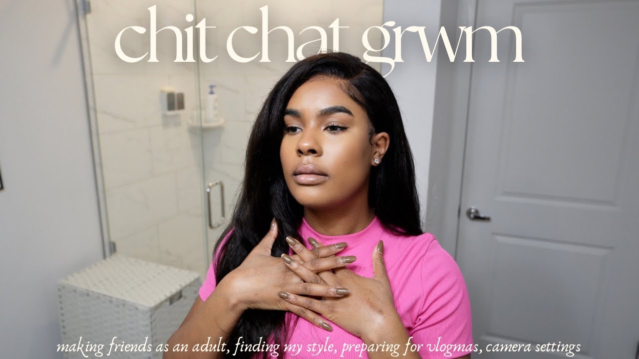 Chit Chat GRWM + Wig Install | Girl Advice | bri journal - YouTube