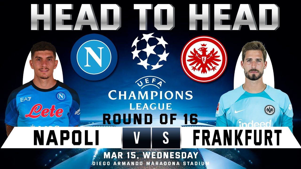 NAPOLI vs FRANKFURT | Head to Head Stats | ROUND OF 16 LEG - 2 | NAP vs ...