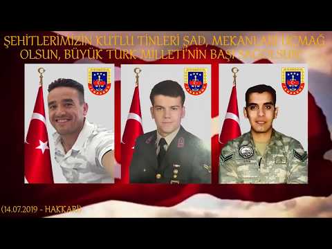HAKKARİ ŞEHİTLERİMİZ-14 TEMMUZ 2019-J.TĞM.ALİM KESKİN,J.ASB.ÜÇVŞ.CENGİZ TOKUR,J.UZM.ÇVŞ.S.YASİR AĞIR
