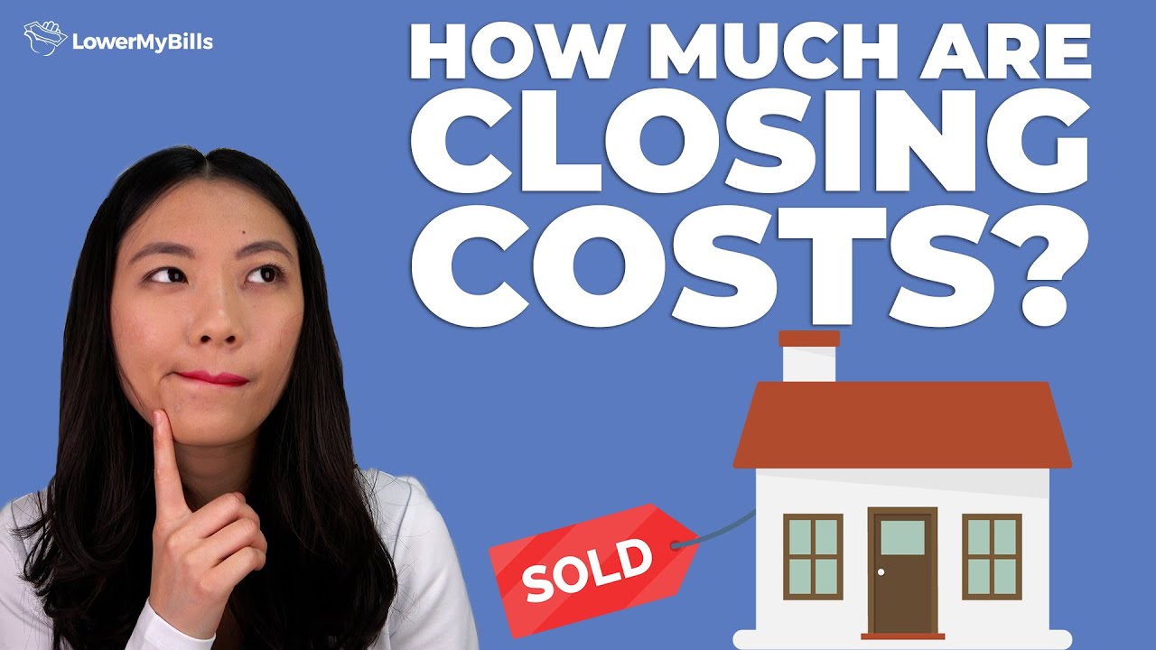 How Much Are Closing Costs LowerMyBills YouTube how-much-are-closing-costs-lowermybills-youtube