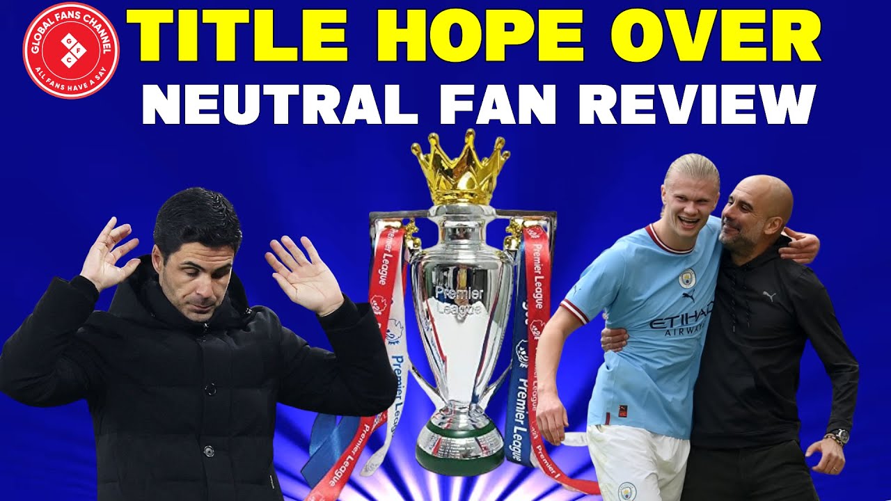 ARTETA BOTTLES THE TITLE | MAN CITY SMASH ARSENAL 4-1 | NEUTRAL FAN ...