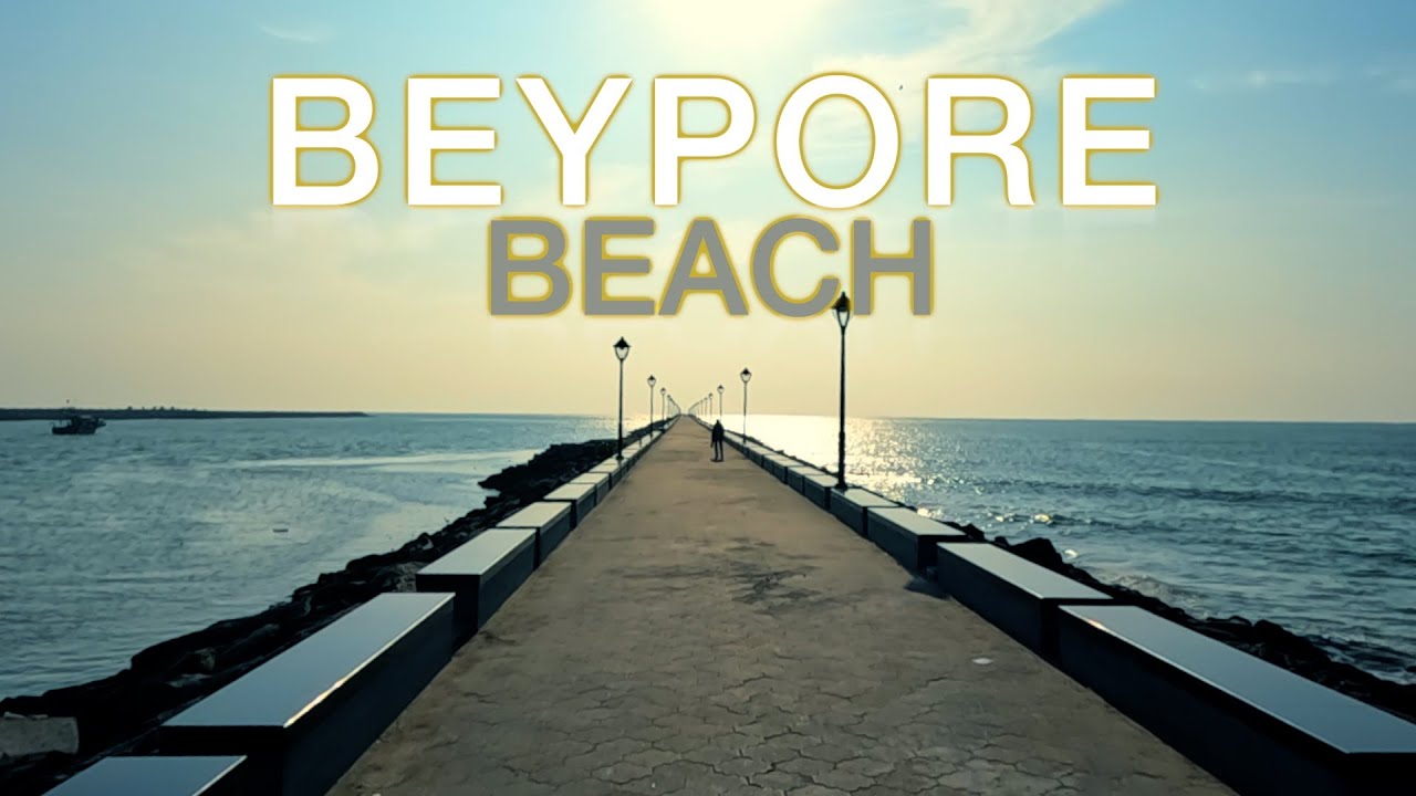 BEYPORE BEACH CALICUT (KOZHIKODE) | Tourist place in Kerala | INDIA ...