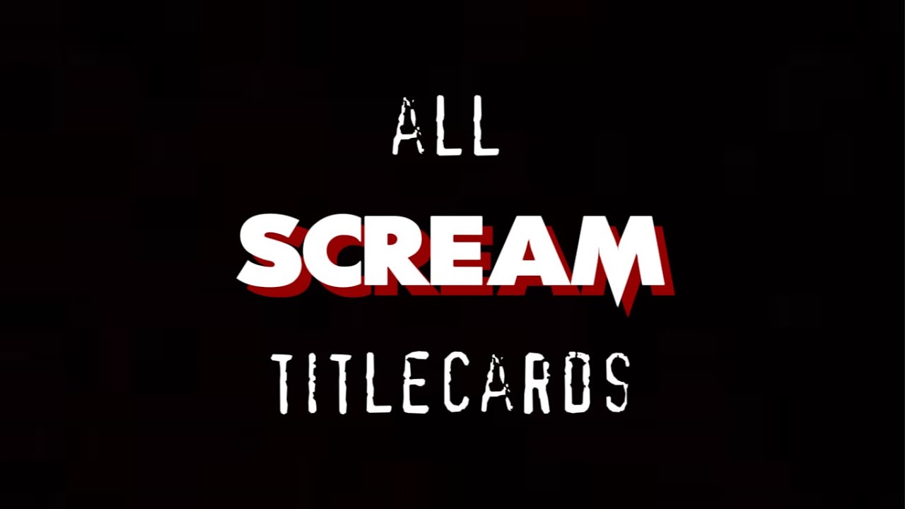 All SCREAM TitleCards! (1996-2023). - YouTube