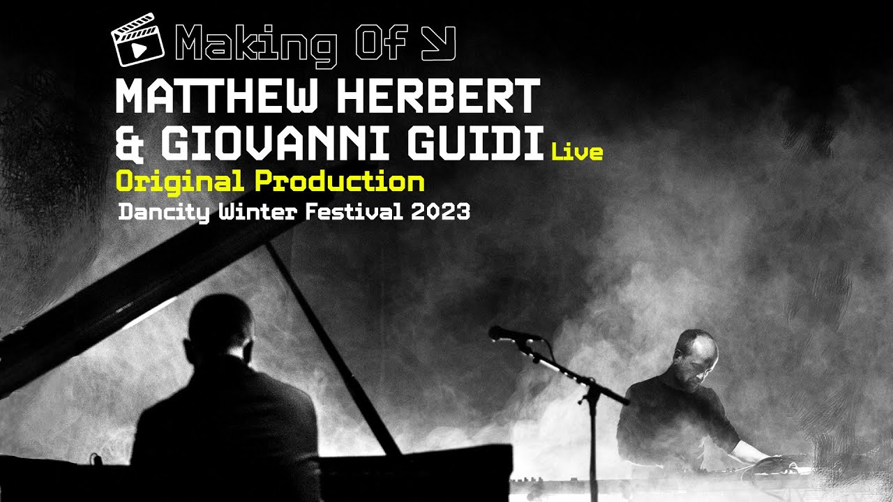 Making Of Matthew Herbert & Giovanni Guidi live [DWF 2023 original production] - YouTube