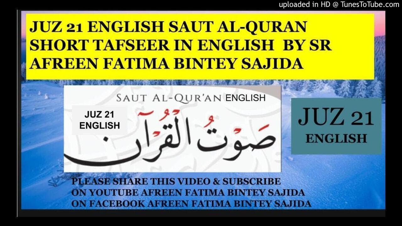 JUZ 21 ENGLISH SAUT AL QURAN SHORT SUMMARY BY SR AFREEN FATIMA BINTEY ...