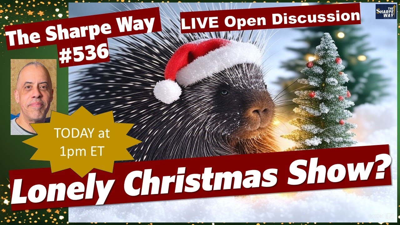 Sharpe Way # 536! A lonely Christmas show? LIVE Open Discussion! - YouTube
