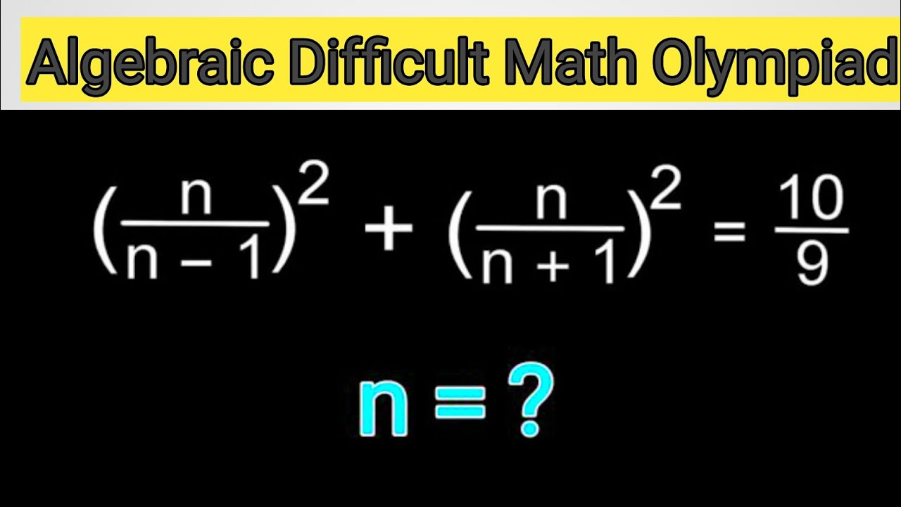 A Nice Math Olympiad Algebra Problem | How to solve for "n" in this ...