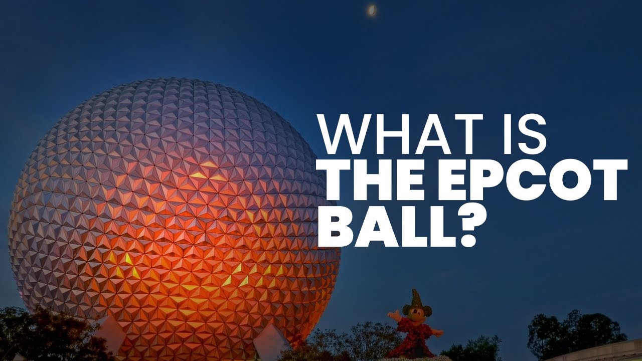 What is the Epcot Ball | My Disney Days - YouTube